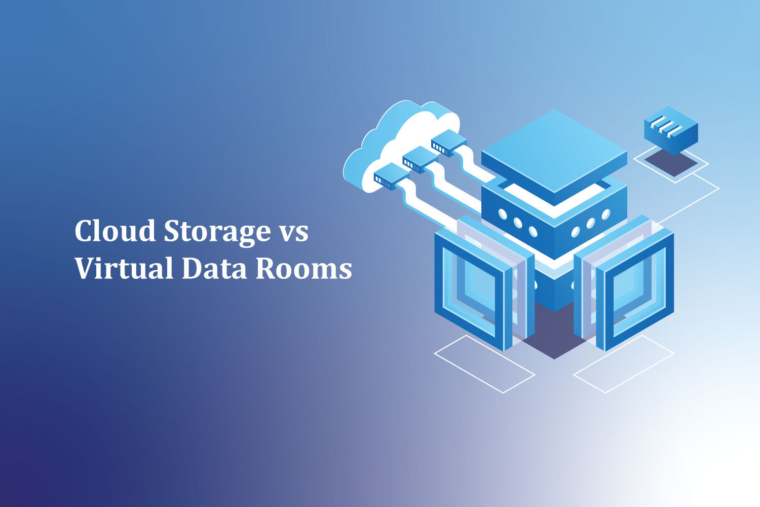 Cloud Storage vs Virtual Data Rooms-Which are Best